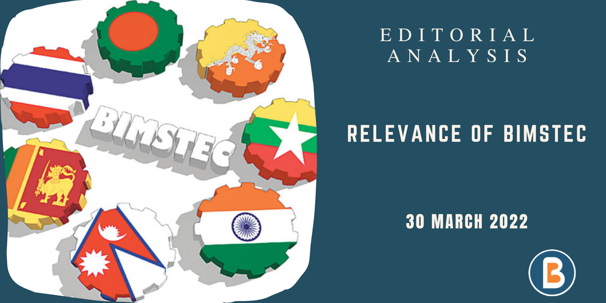 Exploring the Relevance of BIMSTEC - Believers IAS Academy