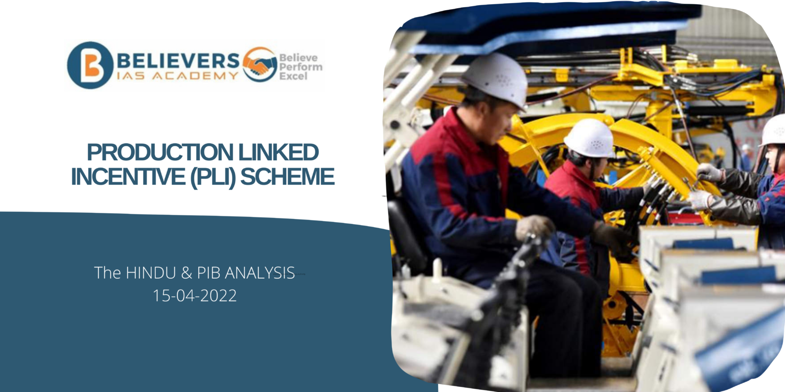Production Linked Incentive (PLI) Scheme - Believers IAS Academy