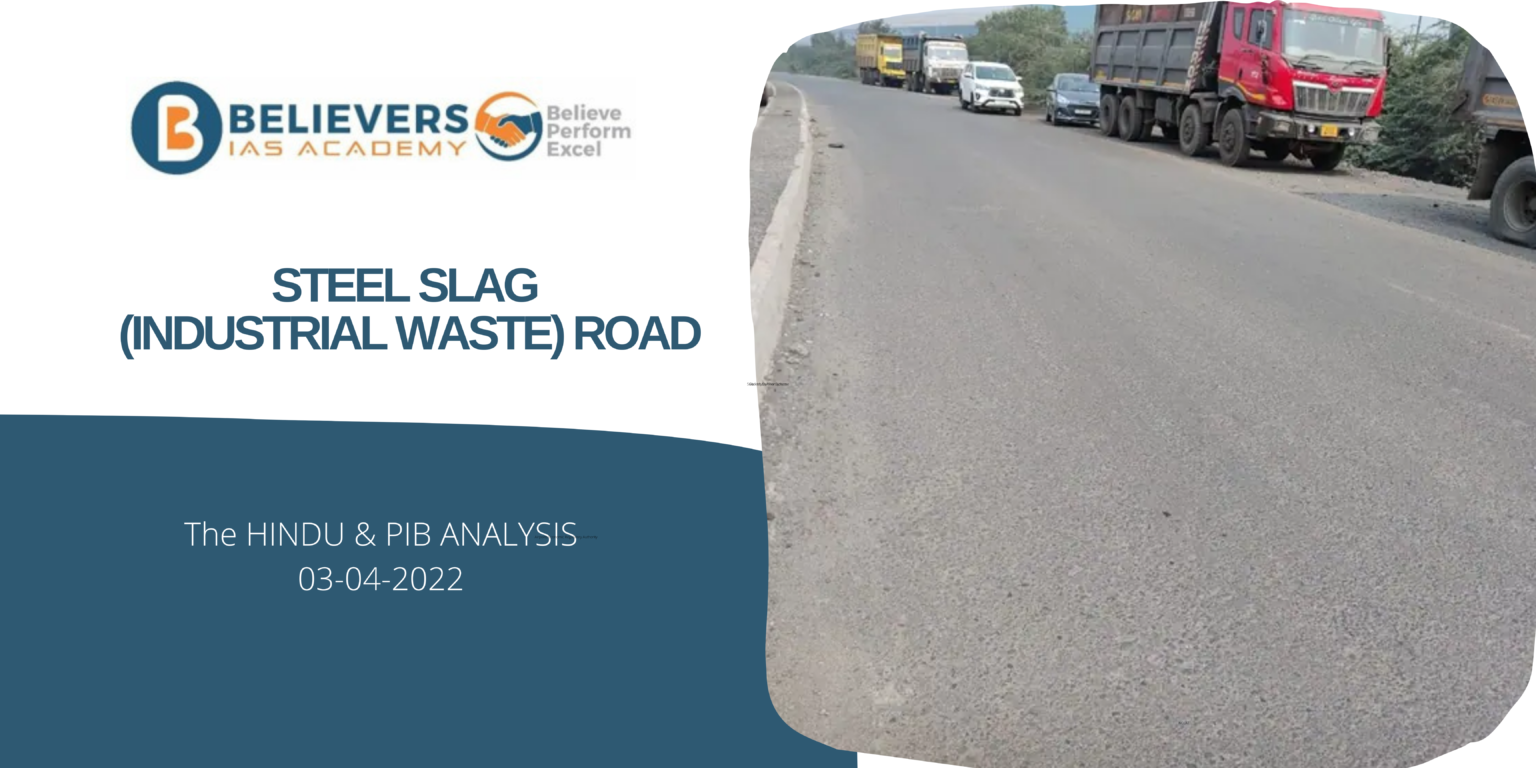 Steel Slag (industrial waste) Road - Believers IAS Academy
