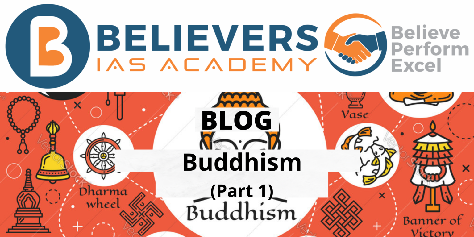 Buddhism: Part 1 Insights - Believers IAS Academy