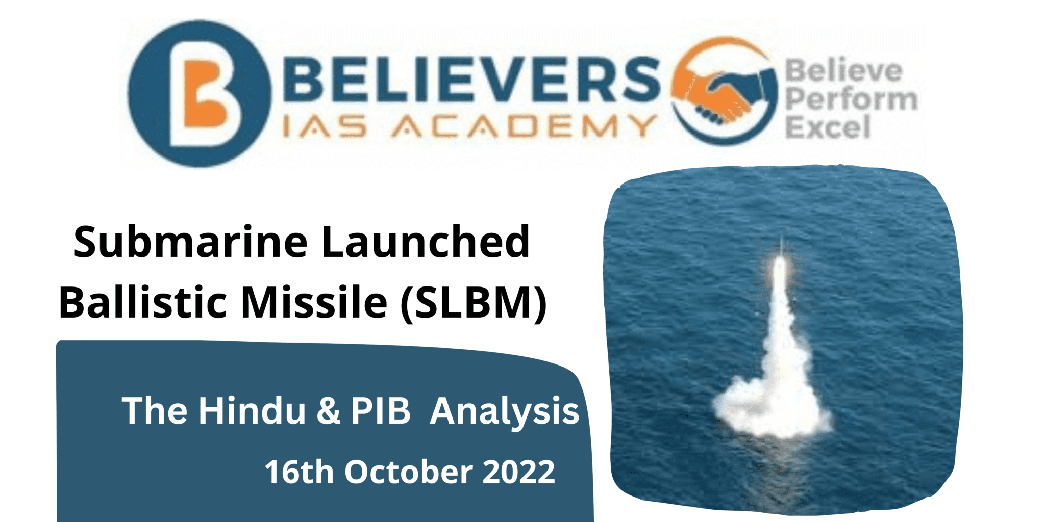Submarine Launched Ballistic Missile (SLBM) - Believers IAS Academy