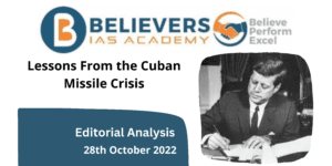 Lessons From the Cuban Missile Crisis - Believers IAS Academy