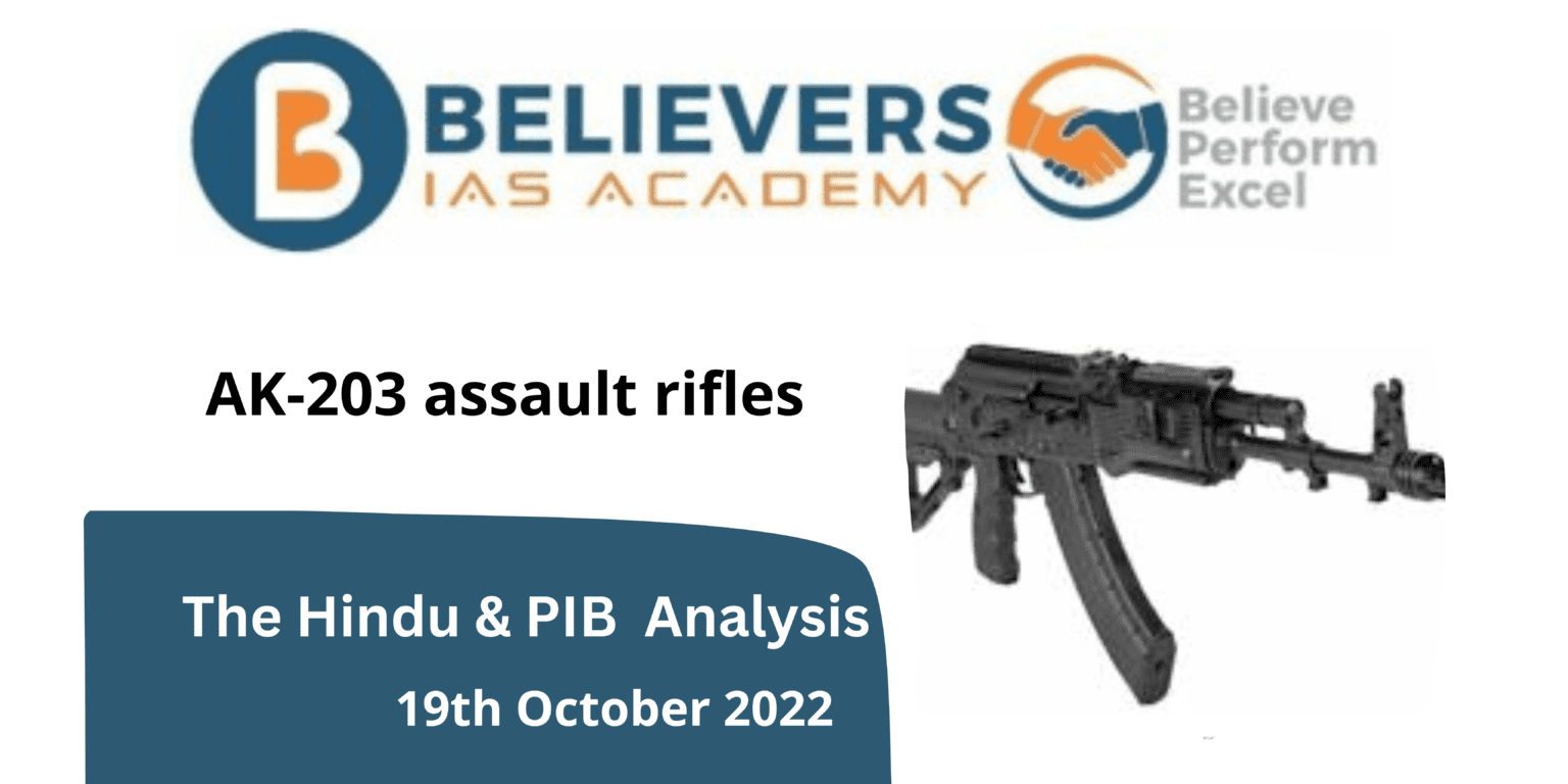 AK-203 assault rifles - Believers IAS Academy
