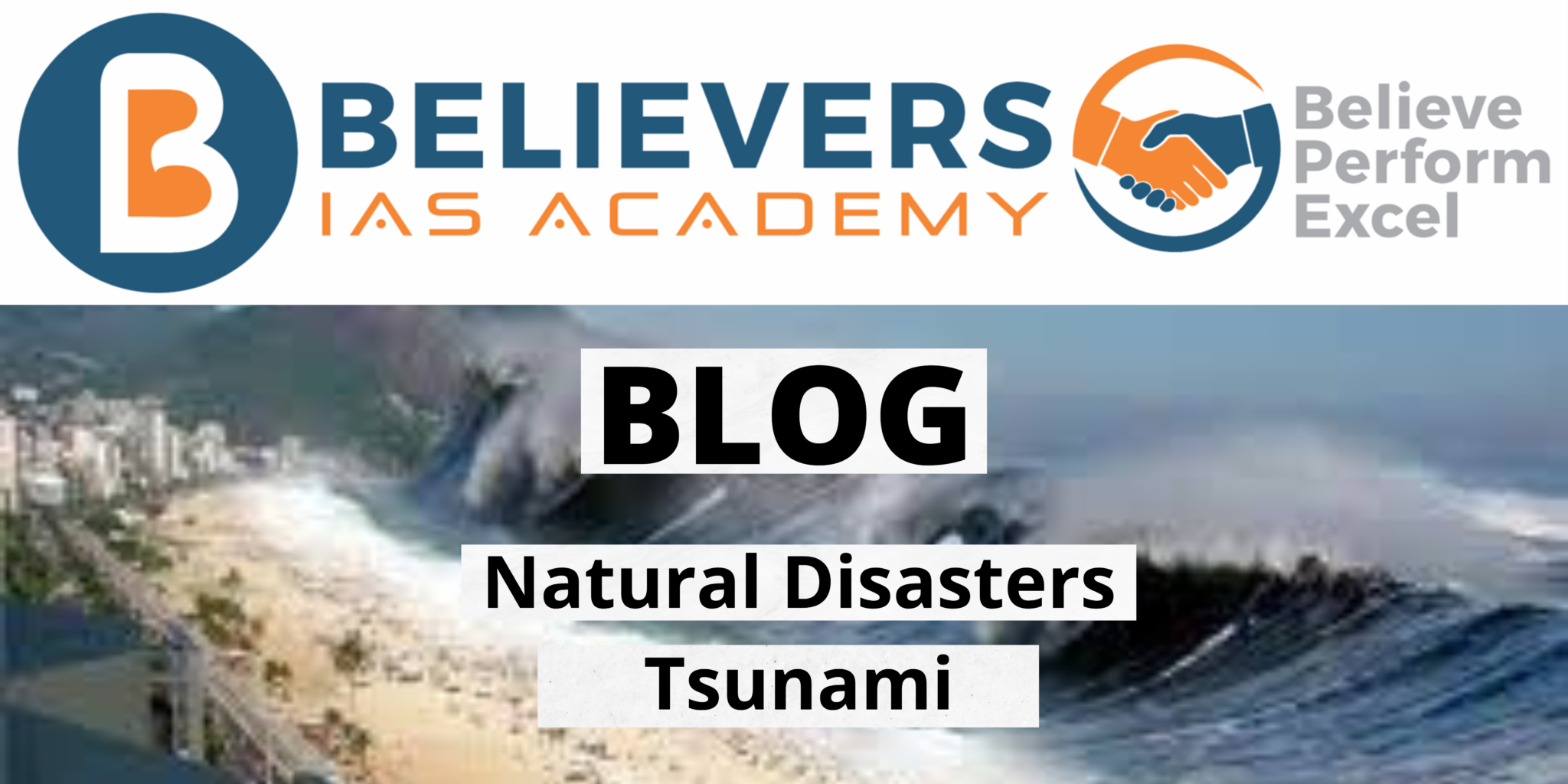 Natural Disasters-Tsunami - Believers IAS Academy