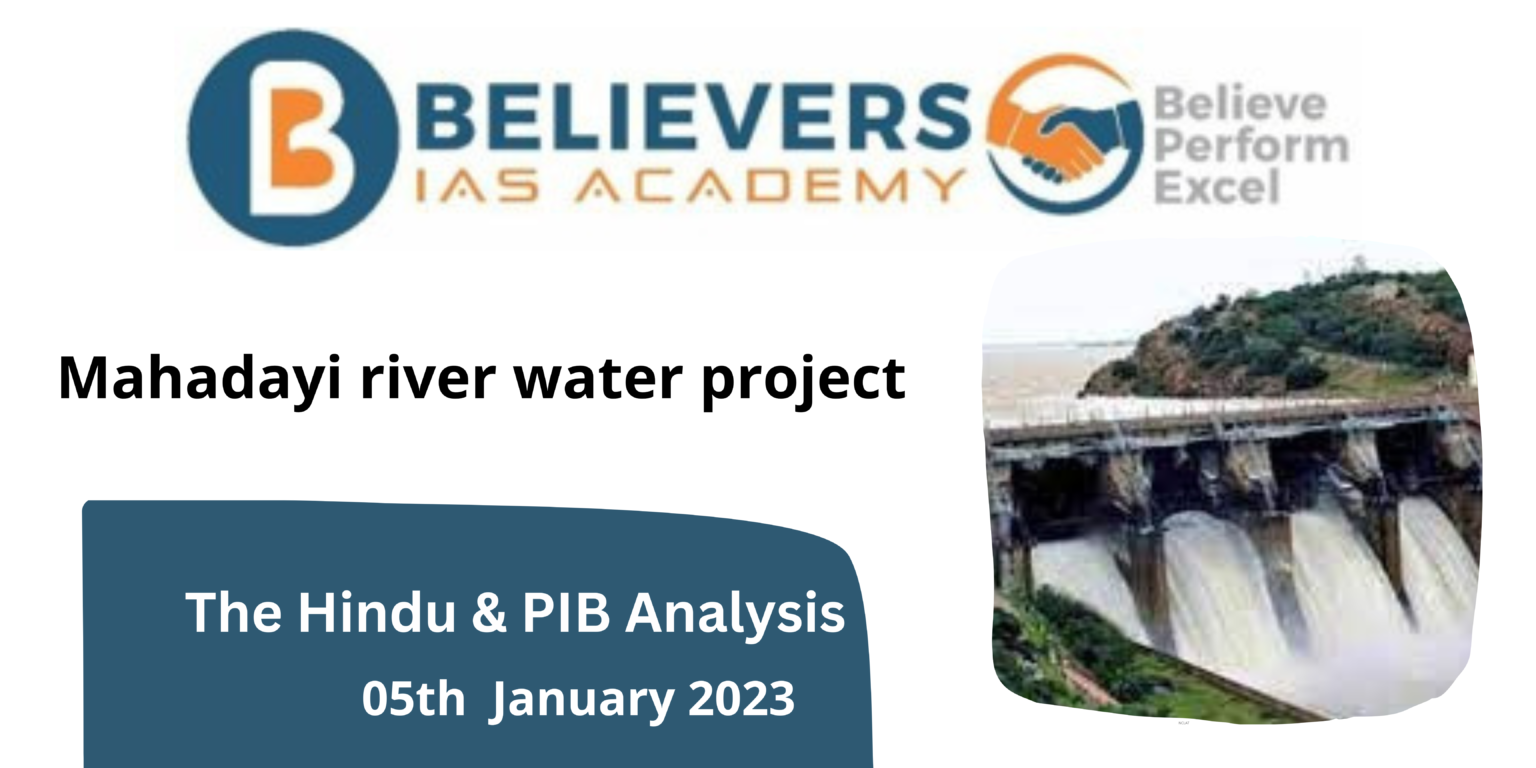 Mahadayi river water project - Believers IAS Academy