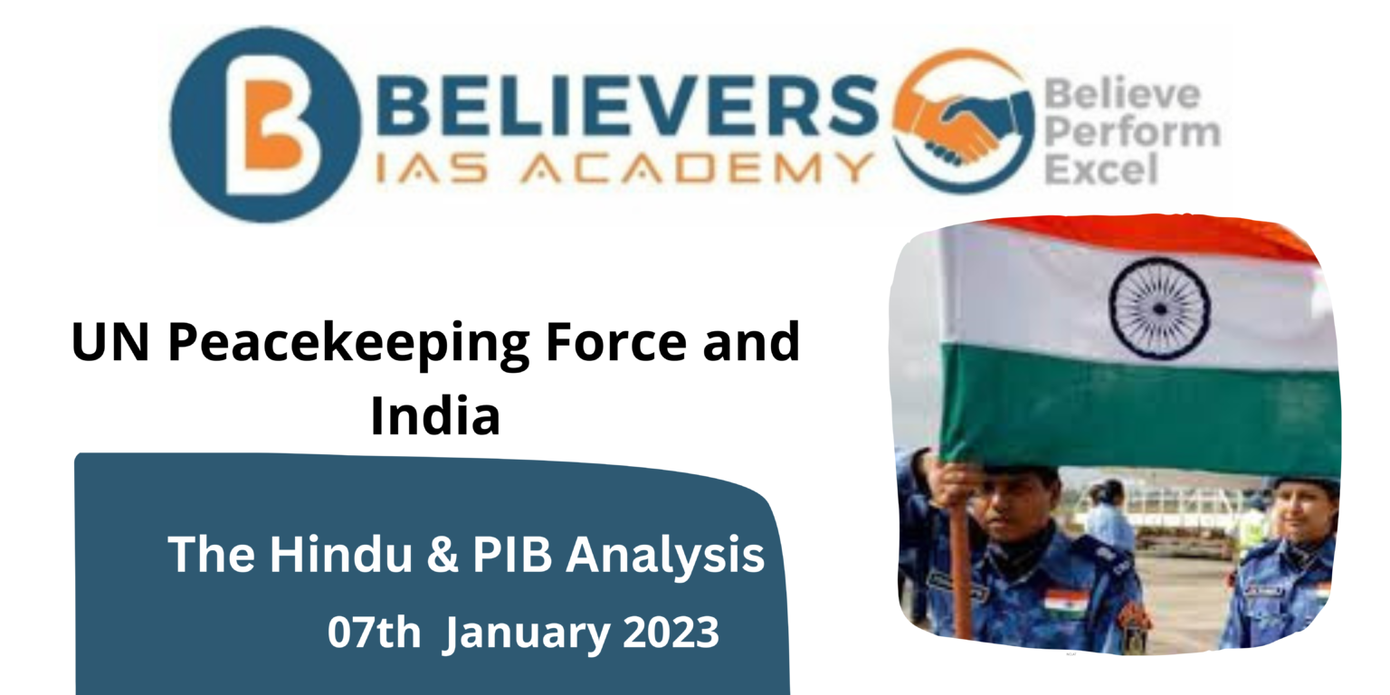 UN Peacekeeping Force and India - Believers IAS Academy