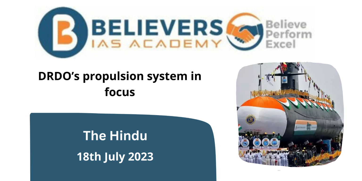DRDO’s propulsion system in focus - Believers IAS Academy