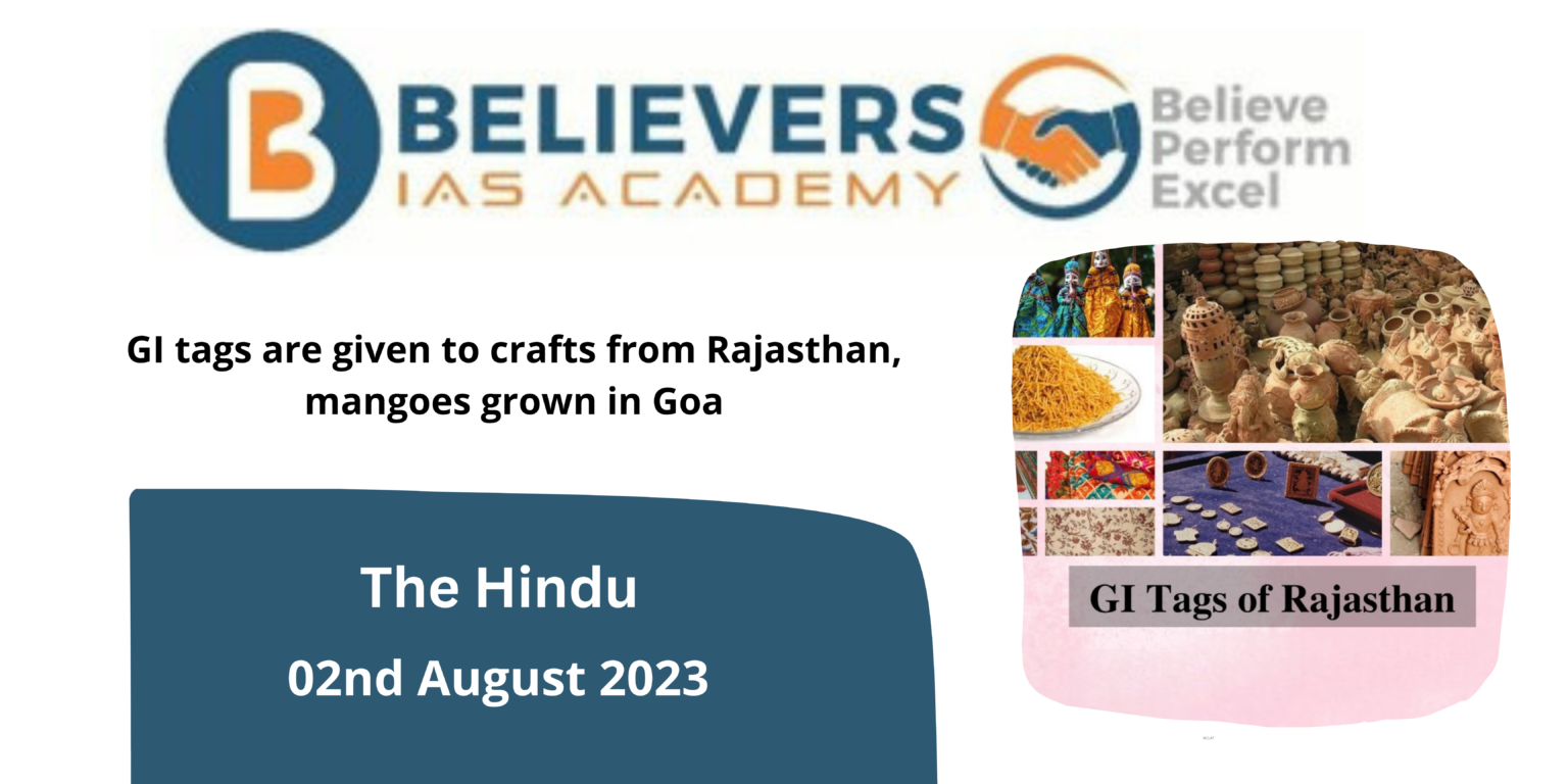 GI tags are given to crafts from Rajasthan, mangoes grown in Goa ...