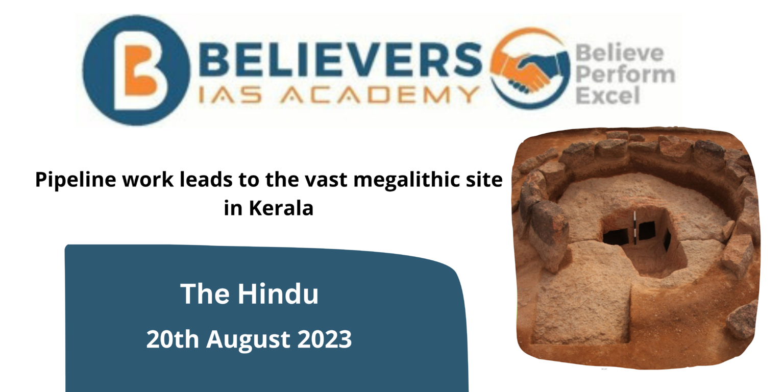 Pipeline work leads to the vast megalithic site in Kerala - Believers ...