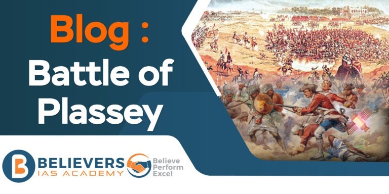 Battle Of Plassey: In-depth Overview - Believers IAS Academy