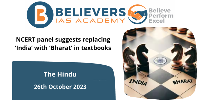 NCERT panel suggests replacing ‘India’ with ‘Bharat’ in textbooks - Believers IAS Academy