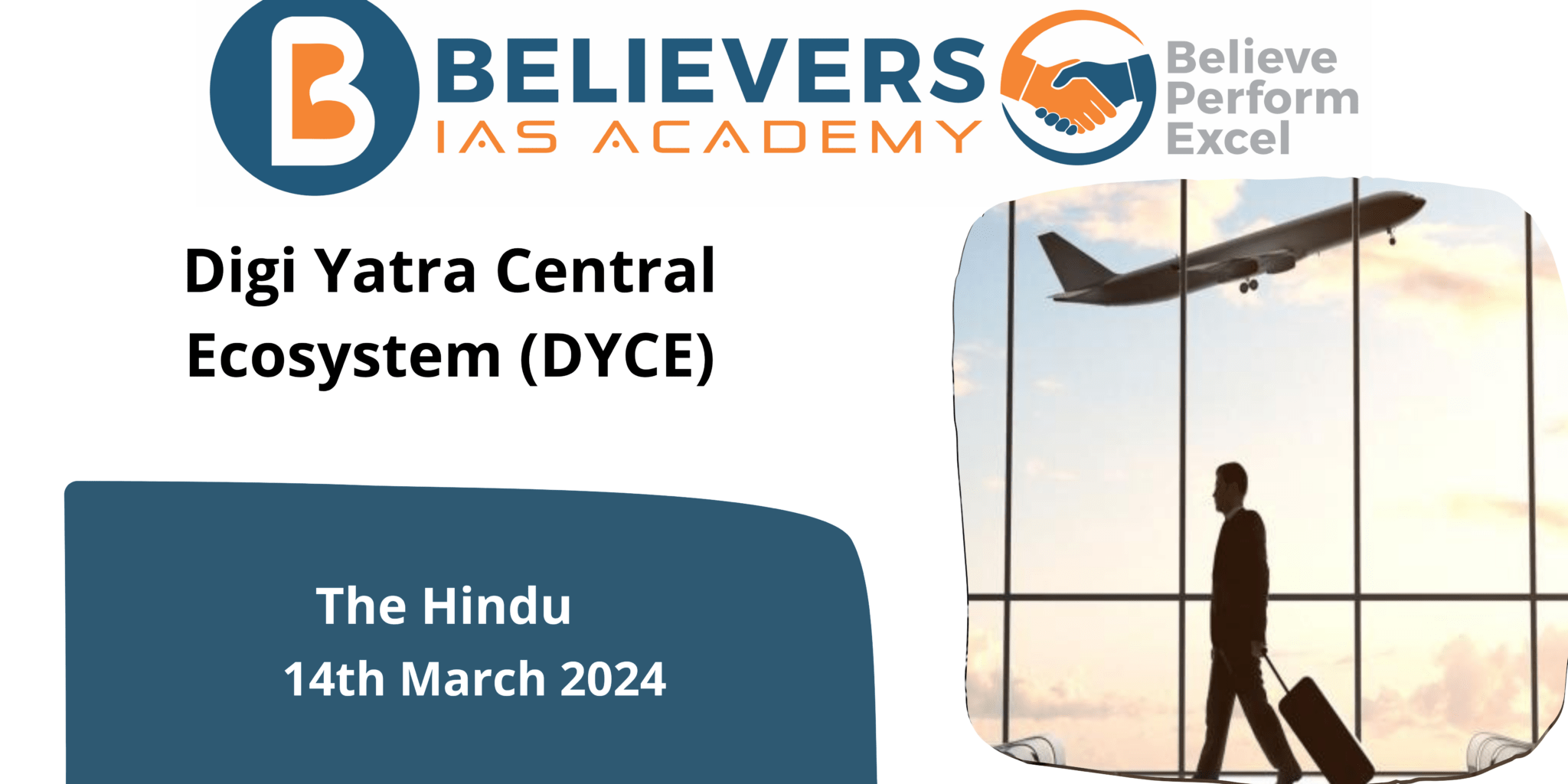 Digi Yatra Central Ecosystem (DYCE) - Believers IAS Academy