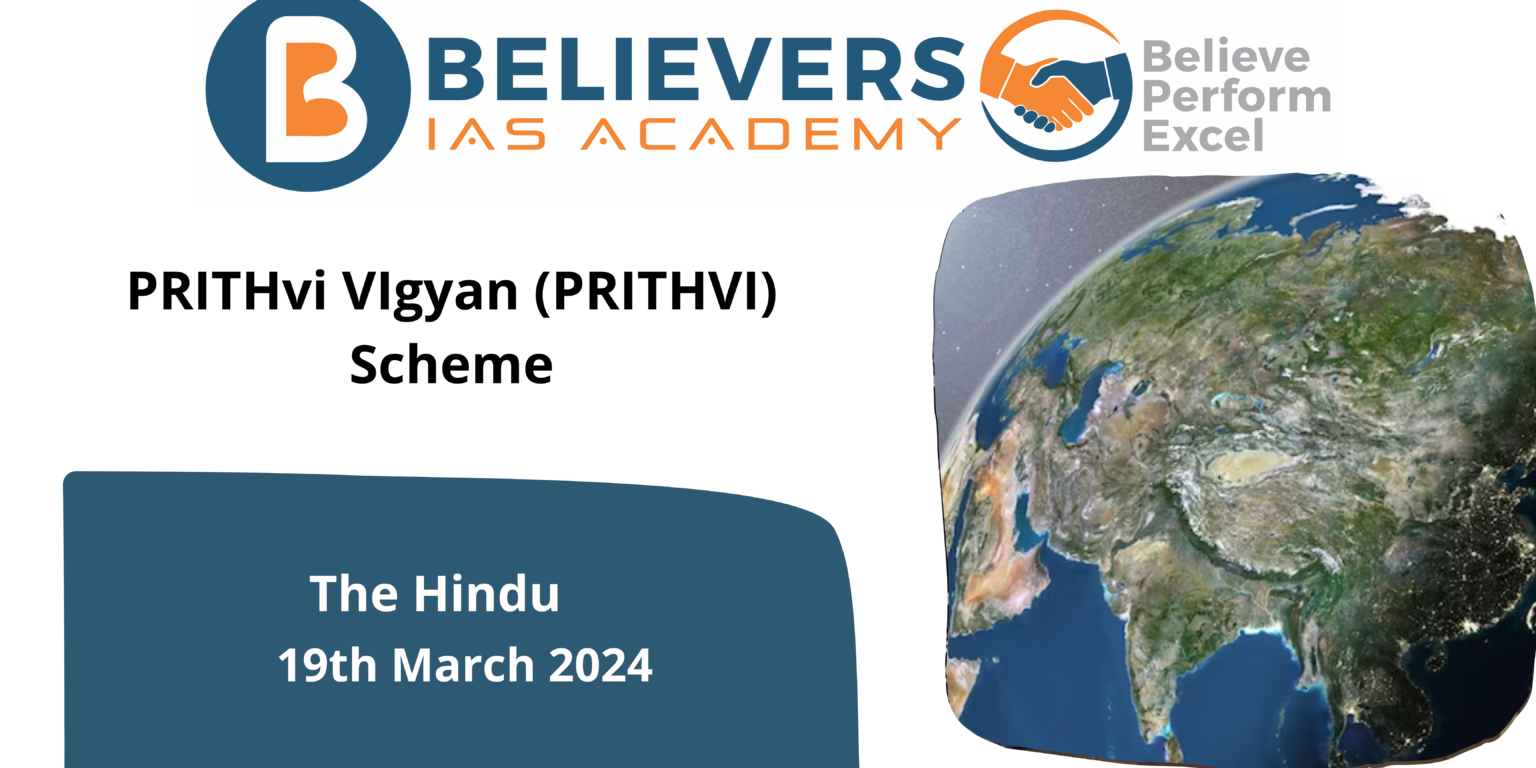 PRITHvi VIgyan (PRITHVI) Scheme - Believers IAS Academy