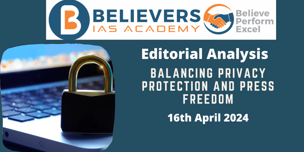 Balancing Privacy Protection and Press Freedom - Believers IAS Academy
