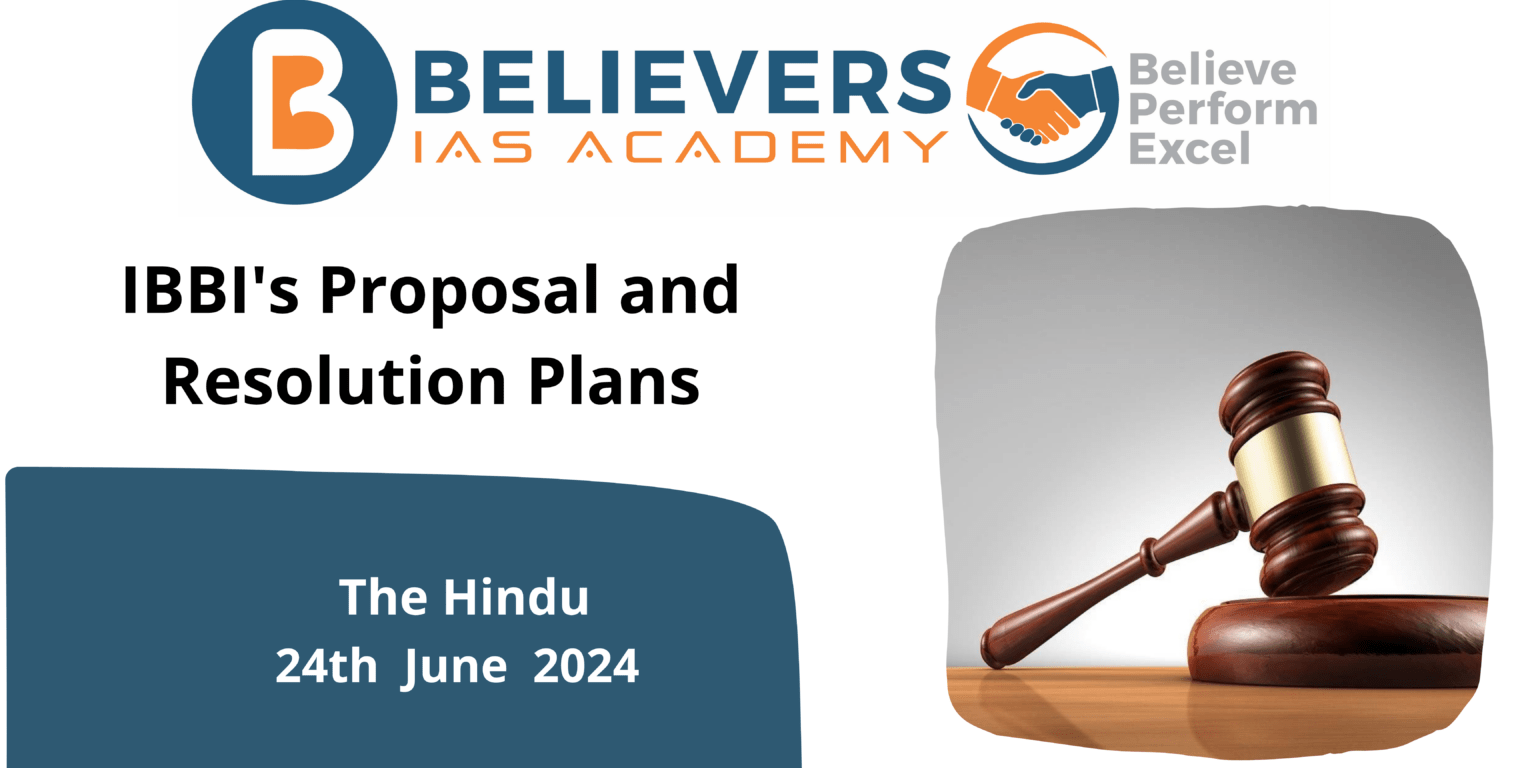 IBBI’s Proposal and Resolution Plans - Believers IAS Academy