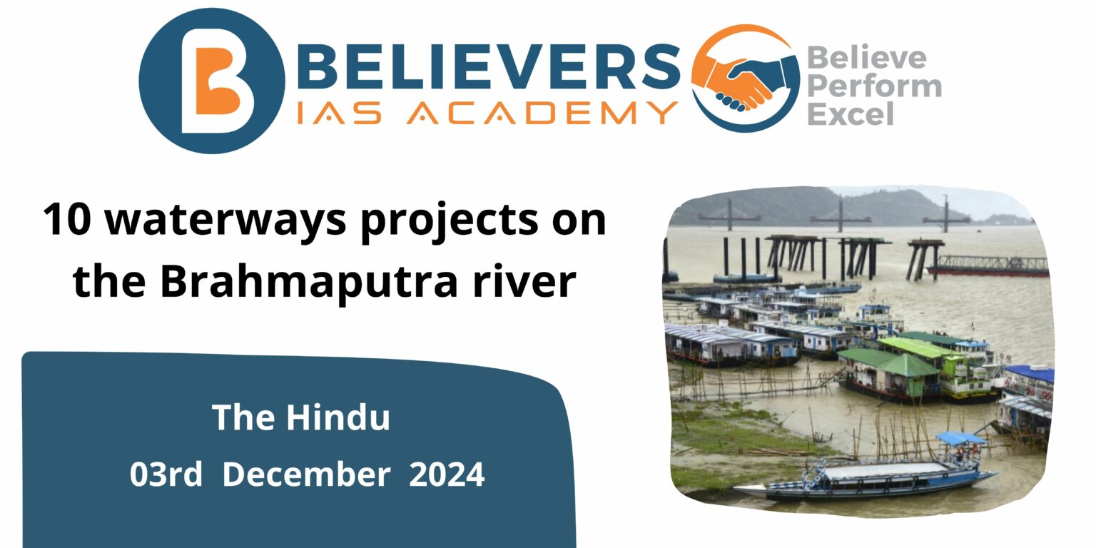 10 waterways projects on the Brahmaputra river - Believers IAS Academy